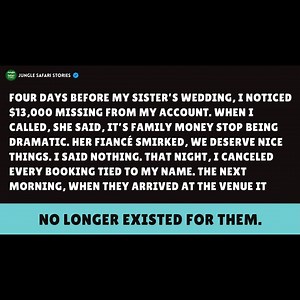 10K views · 82 reactions | Four Days Before the Wedding, $13k Vanished From My Account. It’s Family Money, She Said. Her Fiancé Smirked. That Night, I Canceled Every Booking. At the Venue? Nothing Was in Their Name Anymore. | Jungle Safari Stories | Facebook