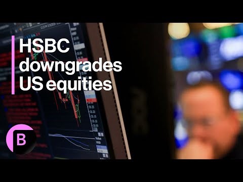 HSBC’s Kettner Downgrades US Equities to Underweight on Soft Data