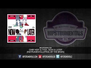Chief Keef Ft. Tyga - Now & Later [Instrumental] (Prod. By The Brain) + DOWNLOAD LINK