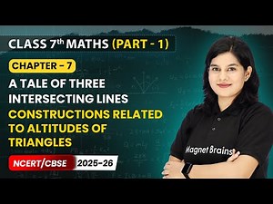 Constructions Related to Altitudes of Triangles | Class 7 Maths Part 1 | Ch 7 | CBSE 2025-26