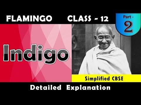 Indigo | Part 2 | Class 12 - Flamingo | Chapter 5 | Detailed Explanation in Hindi