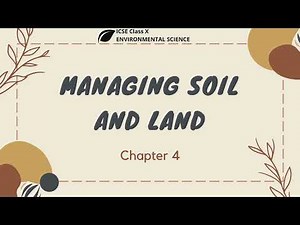 Chapter 4 - Managing Soil and Land Review | Revision | Oneshot | ICSE | Environmental Science