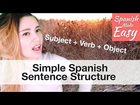 Simple Spanish Sentence Structure | Spanish Lessons