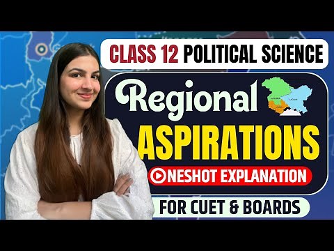 Class 12 Political Science Chapter 7 Regional Aspirations | One shot explanation | For Boards & CUET