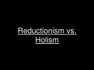 Reductionism vs. Holism - SlideServe
