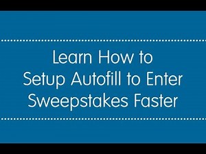 How to Setup Autofill to Enter Sweepstakes Faster