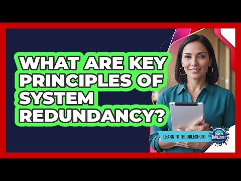 What Are Key Principles of System Redundancy?