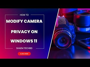 How to Modify Camera Privacy on Windows 11