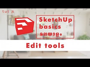 PART 3 || SKETCHUP BASICS TUTORIAL MALAYALAM || EDIT TOOLS