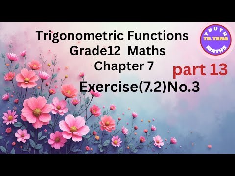 Grade12 maths chapter7, Exercise(7.2)No.3, Trigonometric Functions, tena