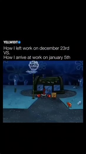 yellwidit on Instagram: "December 23rd felt like freedom. Walking out of work light, smiling, already mentally checked out, telling yourself you’ll come back refreshed, motivated, and maybe even a better version of yourself. The holidays stretch ahead, responsibilities feel fake, and life actually makes sense for a moment. You swear this break is going to reset everything. January 5th says otherwise. The video from SpongeBob SquarePants nails it perfectly — SpongeBob and Patrick leaving together