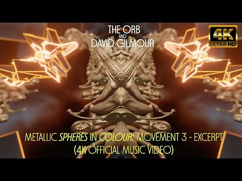 The Orb & David Gilmour - Metallic Spheres In Colour: Movement 3 - Excerpt (4K Official Music Video)