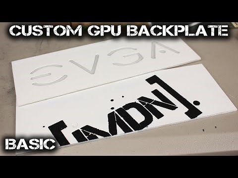 MAKE A CUSTOM GPU BACKPLATE GUIDE PART 1 - BASIC EDITION