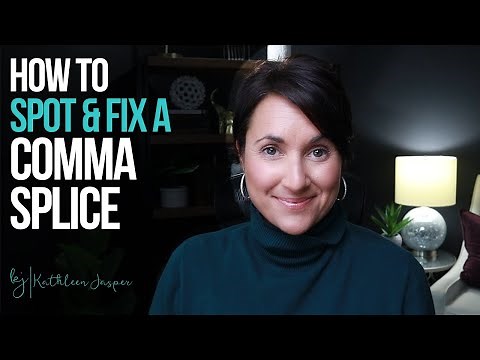 What Is a Comma Splice? | How to Spot & Fix a Comma Splice | Kathleen Jasper
