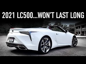 2021 Lexus LC 500 Convertible Review...Get It While You Can