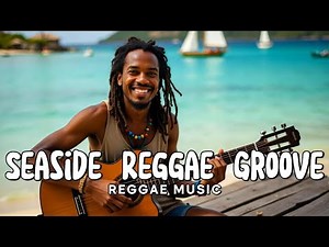 Seaside Reggae Groove - Reggae Music | VAZO REGGAE