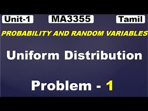 MA3355| MA3391 | MA3303 |Probability and Random Variables | Uniform Distribution | Problem 1 | Tamil