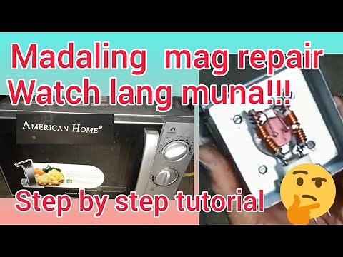 Paano Ayusin Ang Magnetron Ng Microwave Oven Step by Step TUTORIAL AMERICAN HOME