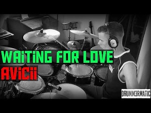 Waiting For Love - Avicii (Drum Cover)