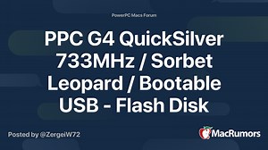 PPC G4 QuickSilver 733MHz / Sorbet Leopard / Bootable USB - Flash Disk
