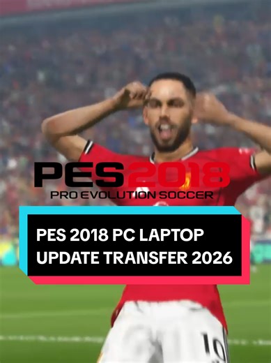 Update Transfer PES 2018 Terbaru 2026 untuk PC dan Laptop