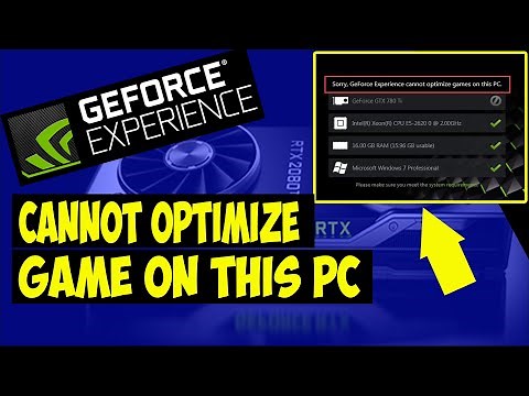 How To Troubleshoot GeForce Experience Game Cannot Be Optimized in Windows 10