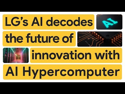 New Way Now: LG AI Research decodes the future of innovation with AI Hypercomputer