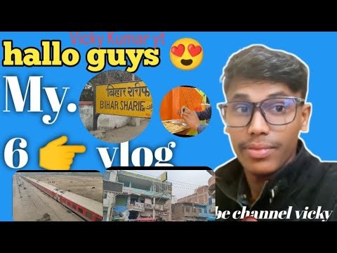 MY 6 vlog vicky kumar yt 💖💫🥰 Bihar Sharif
