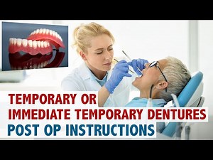 Temporary or Immediate Temporary Dentures Post Op Instructions