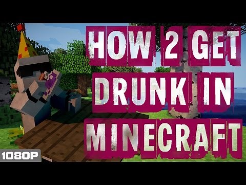 How 2 Get Drunk In Minecraft #1 - Beer