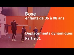 Boxe : déplacement dynamique, 1 ère partie, enfant de 6 à 8 ans