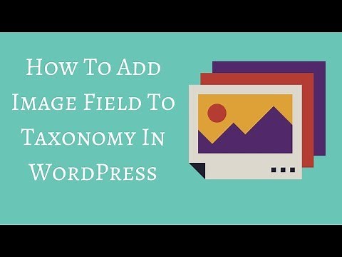 How To Add Image Field To Taxonomy In WordPress