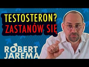 8 rzeczy które MUSISZ wiedzieć zanim weźmiesz TESTOSTERON - Dr n. med. Robert Jarema