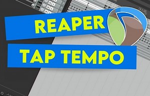 REAPER Tap Tempo (In-Depth Tutorial)
