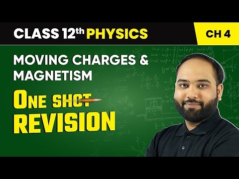 Moving Charges and Magnetism - One Shot Revision | Class 12 Physics Chapter 4 | CBSE 2025-26
