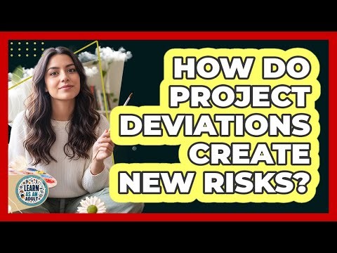 How Do Project Deviations Create New Risks?