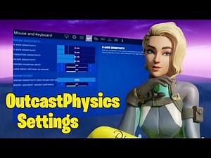 Outcast physics Fortnite Settings & Keybinds