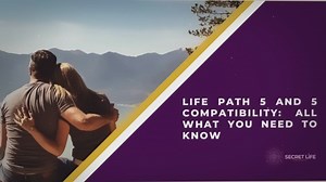 Life Path 5 And 5 Compatibility: All What You Need To Know