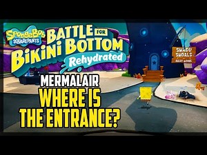 SpongeBob SquarePants Rehydrated How To Enter The Mermalair