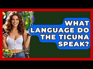 What Language Do The Ticuna Speak? - Brazil Travel Expert