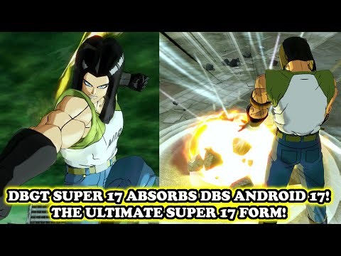 NEW Super 17 Absorbs DBS 17: Infinite Android 17 Fusion Form! Dragon Ball Xenoverse 2 Mods