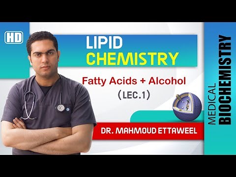 LIPID CHEMISTRY - lec.1 - Fatty Acids + Alcohol - Dr. Mahmoud Ettaweel