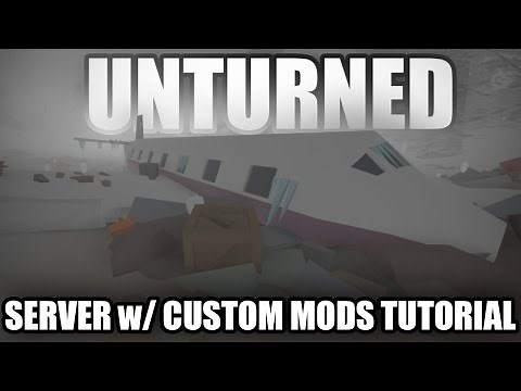 Unturned 3.0: How to Host a Server With CUSTOM MODS