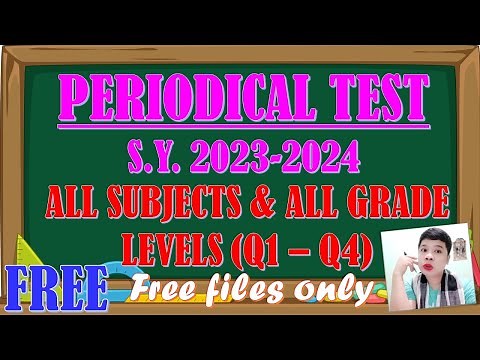 FREE PERIODICAL TEST S.Y. 2023-2024 ALL SUBJECTS, ALL GRADE LEVELS & FIRST QUARTER TO FOURTH QUARTER