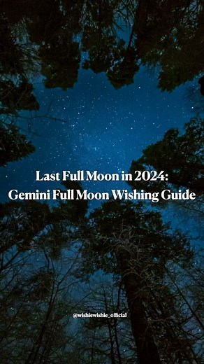 2024 Gemini Full Moon Wishing Guide The last full moon of 2024...