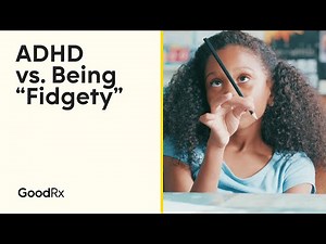 ADHD vs. Fidgety Child: How to Tell the Difference | GoodRx