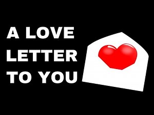 This Is Love (Romantic LOVE Letter To You!)