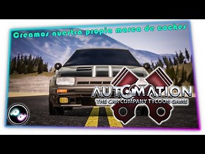 Creamos nuestra propia marca de coches || AUTOMATION Car Company Tycoon || Gameplay Español