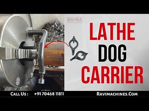Lathe Dog Carrier Types and Sizes, How to Use & Setup | BANKA | 7046811811
