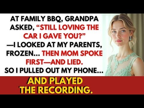 At Grandpa’s BBQ, He Asked, ‘Still Loving the Car I Got You’—Mom Smiled Before I Could Speak